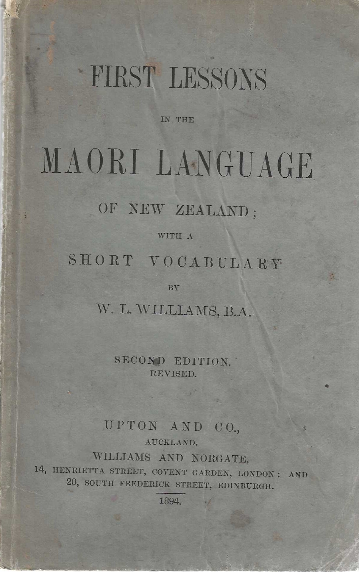 First Lessons in the Maori Language of New Zealand with a Short Vocabulary.
