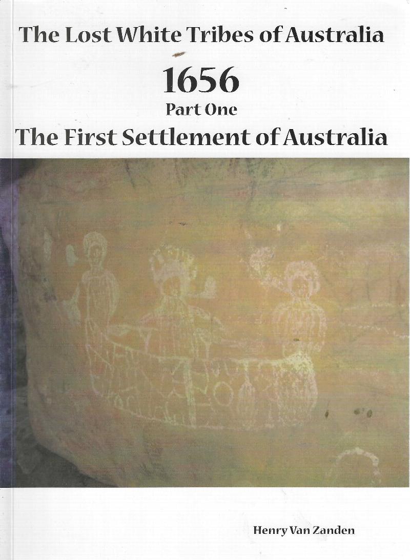 The Lost White Tribes of Australia Part 1: 1656 The First Settlement of ...