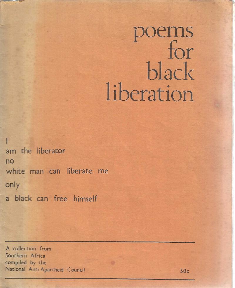 Poems for Black Liberation. A Collection from Southern Africa compiled ...