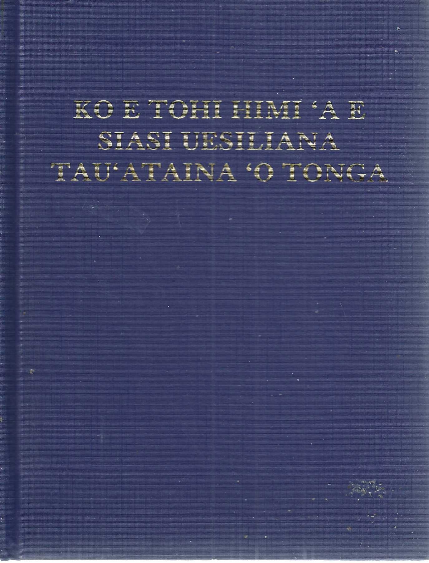 Ko e Tohi himi 'a e Siasi Uesiliana Tau'ataina. 'o Tonga [Tongan Hymns]